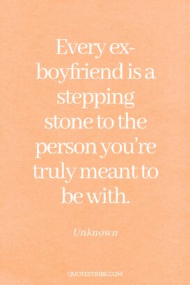 21 Quotes About Ex Boyfriends to Help You Move On