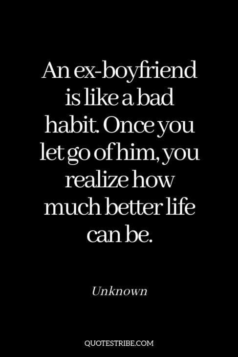 21 Quotes About Ex Boyfriends to Help You Move On