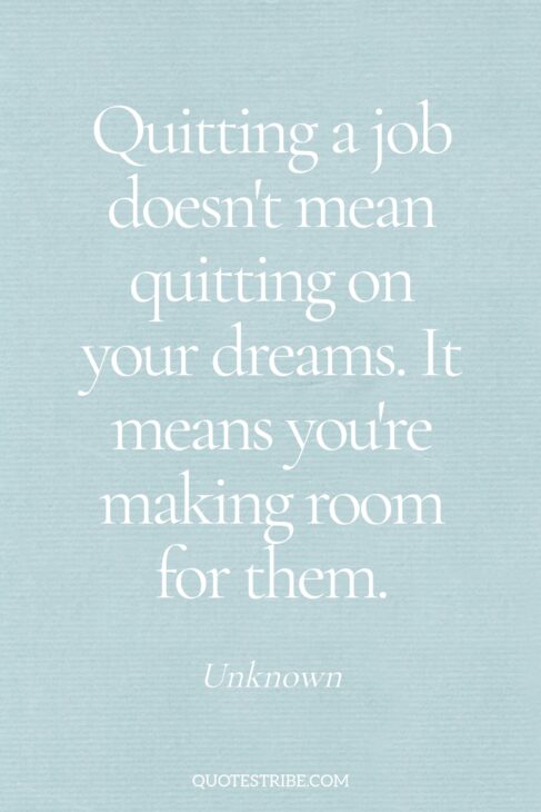 21 Empowering Quotes About Quitting Your Job
